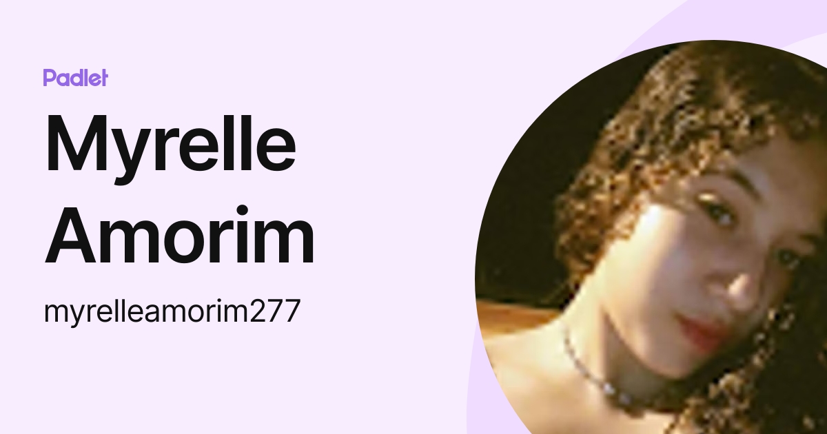 Myrelle Amorim (myrelleamorim277) profile | Padlet