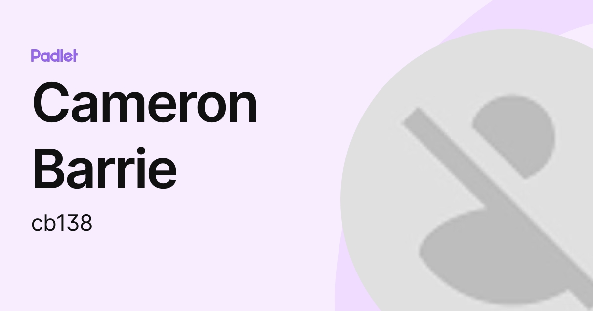Cameron Barrie (cb138) profile | Padlet