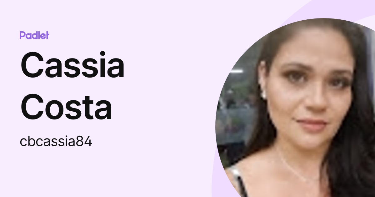 Cassia Costa (cbcassia84) profile | Padlet