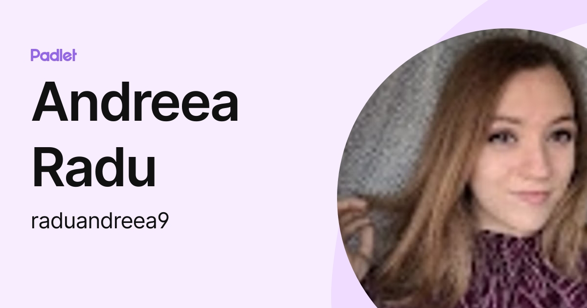 Andreea Radu (raduandreea9) profile | Padlet