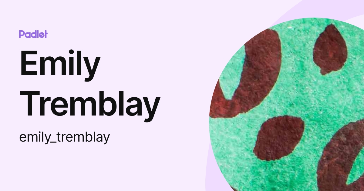 Emily Tremblay (emily_tremblay) profile | Padlet