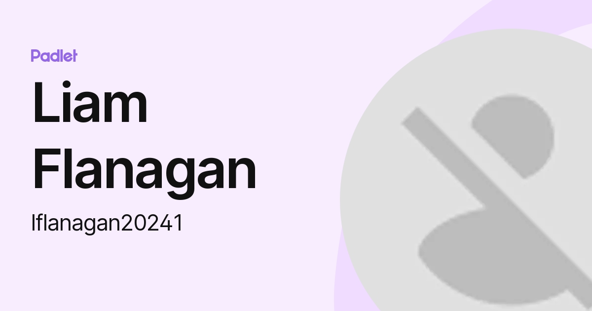 Liam Flanagan (lflanagan20241) profile | Padlet