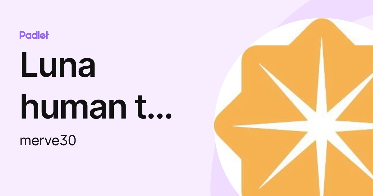 Luna human to human (merve30) profile | Padlet