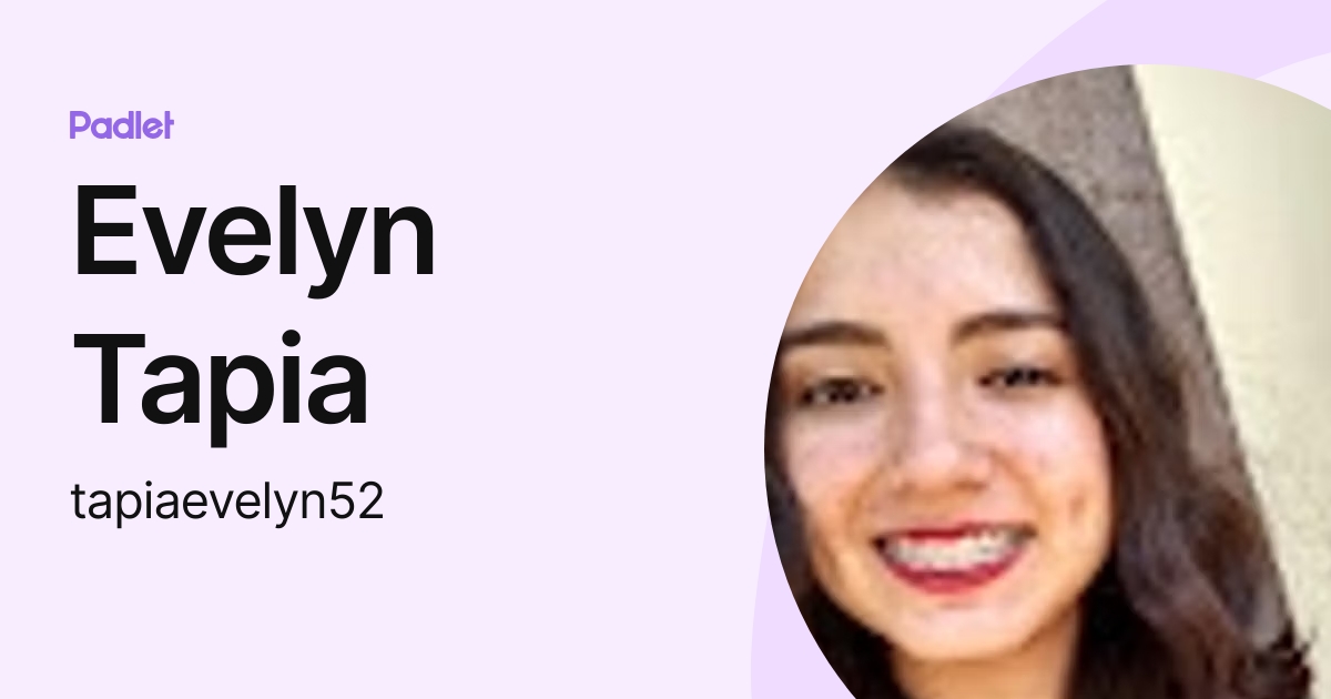 Evelyn Tapia (tapiaevelyn52) profile | Padlet