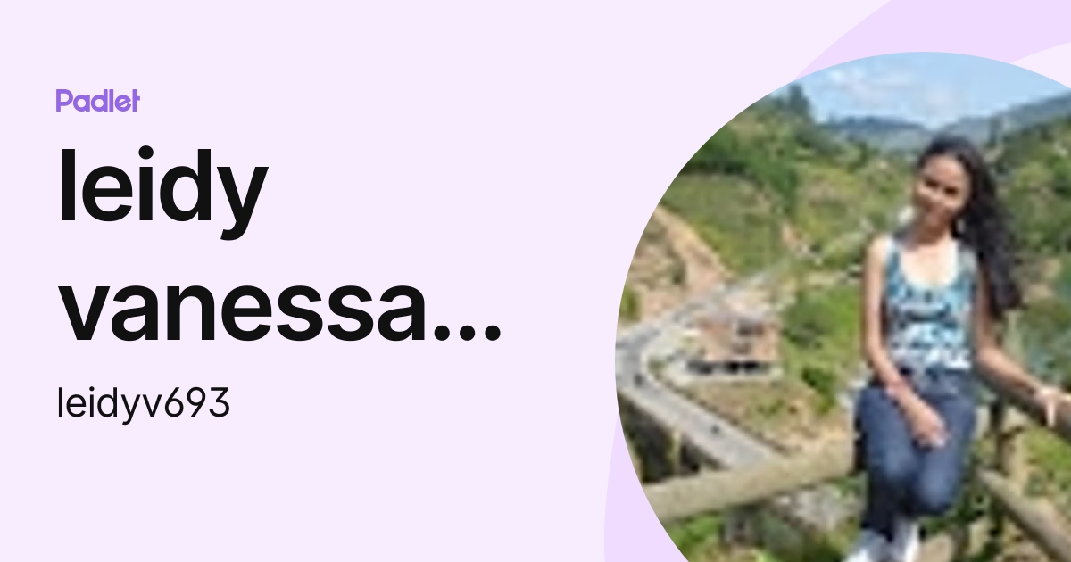 leidy vanessa villegas (leidyv693) profile | Padlet