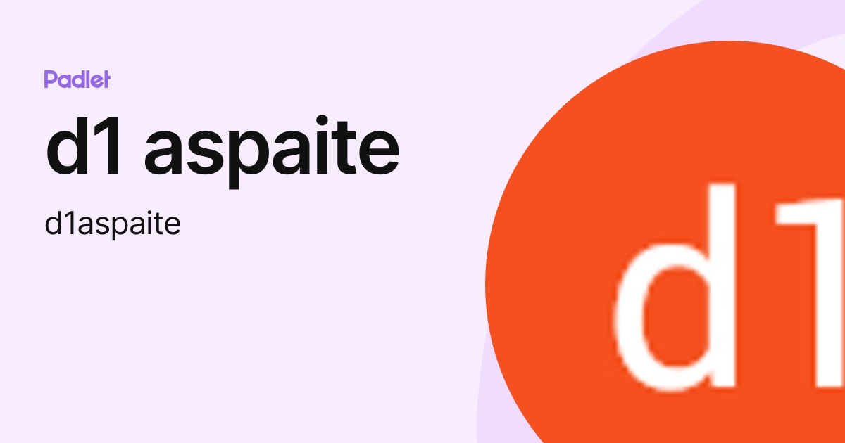 d1 aspaite (d1aspaite) profile | Padlet