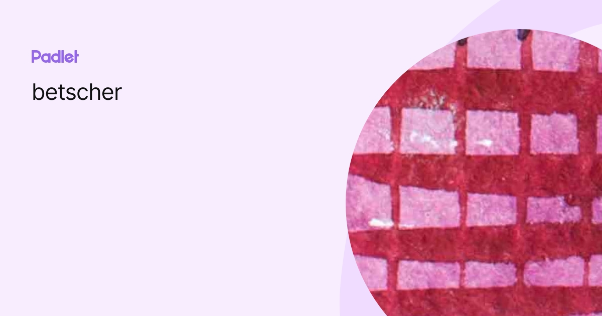 betscher profile | Padlet