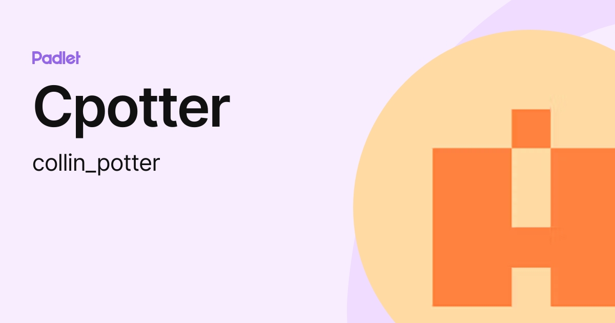 Cpotter (collin_potter) profile | Padlet