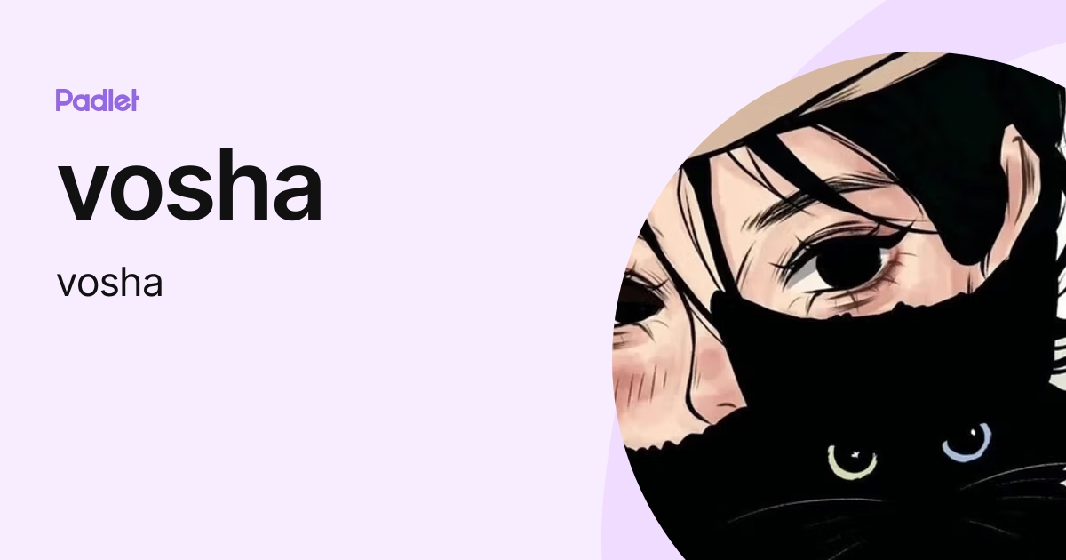 vosha (vosha) profile | Padlet