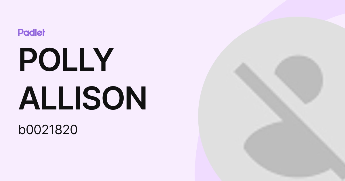 POLLY ALLISON (b0021820) profile | Padlet