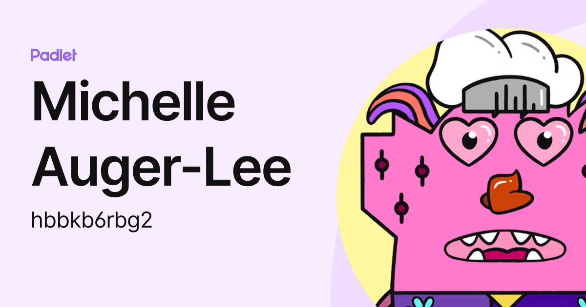 Michelle Auger-Lee (hbbkb6rbg2) profile | Padlet