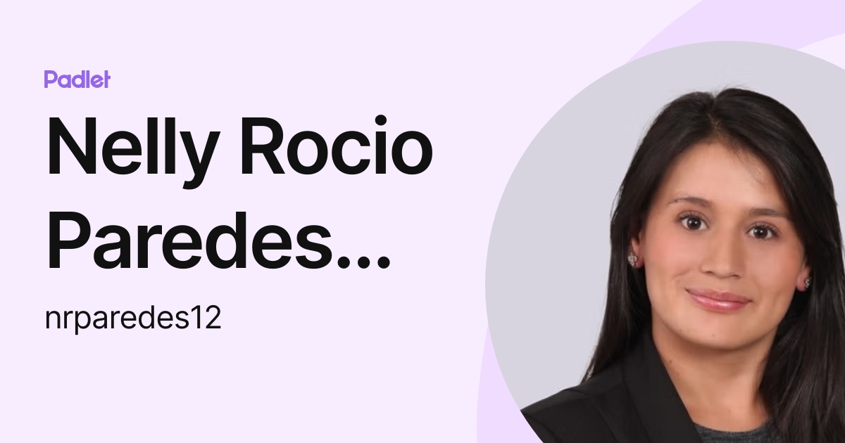 Nelly Rocio Paredes Torres (nrparedes12) profile | Padlet
