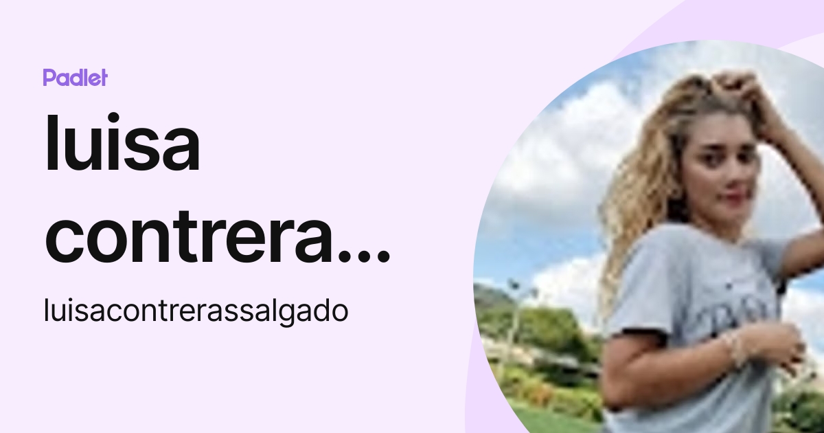 luisa contreras salgado (luisacontrerassalgado) profile | Padlet