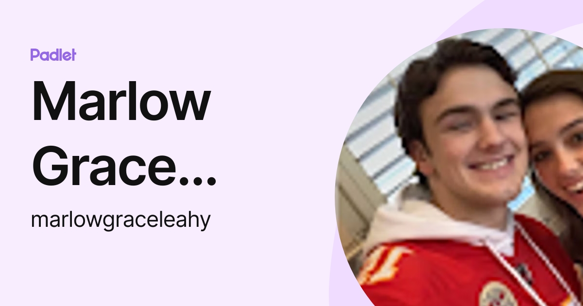 Marlow Grace Leahy (marlowgraceleahy) profile | Padlet