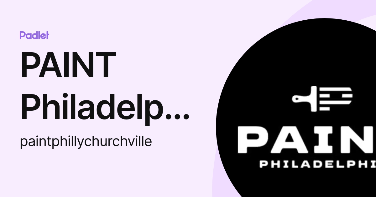 PAINT Philadelphia (paintphillychurchville) profile | Padlet