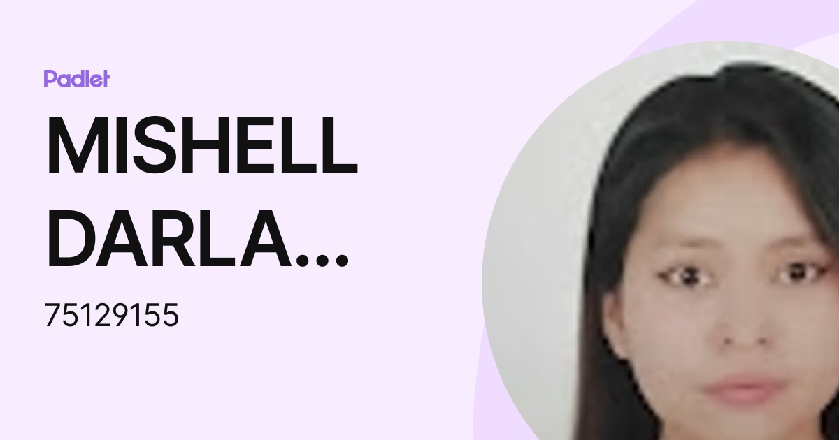 MISHELL DARLA SOFIA MESCUA CONTRERAS (75129155) profile | Padlet