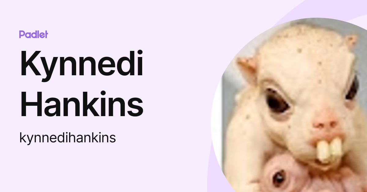 Kynnedi Hankins (kynnedihankins) profile | Padlet
