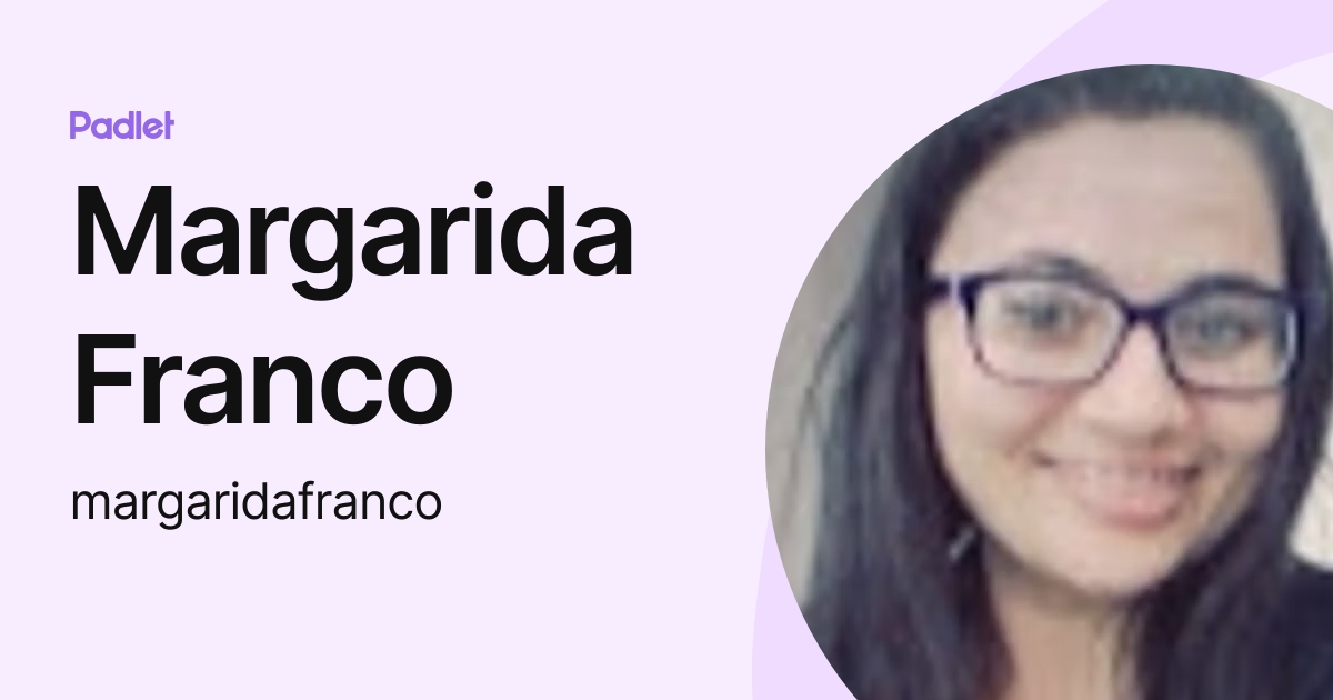 Margarida Franco (margaridafranco) profile | Padlet