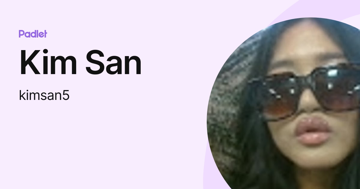 Kim San (kimsan4) profile | Padlet