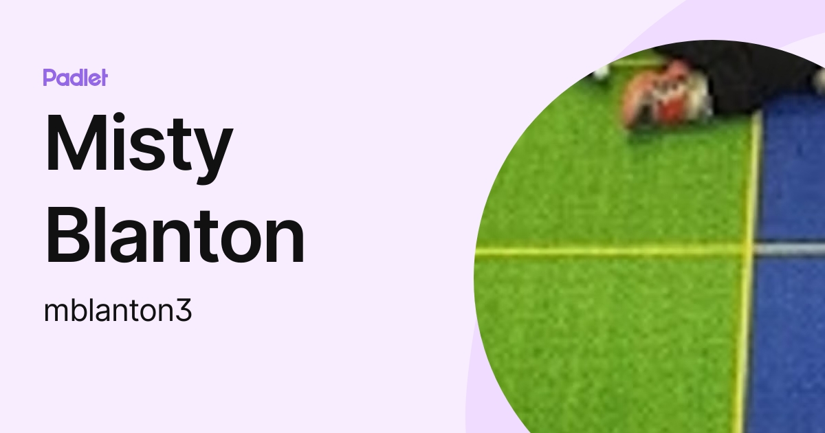 Misty Blanton (mblanton3) profile | Padlet