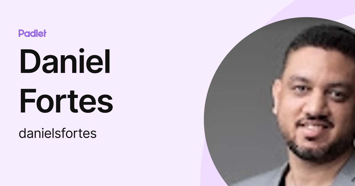 Daniel Fortes (danielsfortes) profile | Padlet