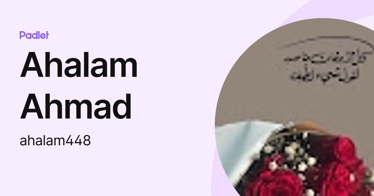 Ahalam Ahmad (ahalam448) profile | Padlet