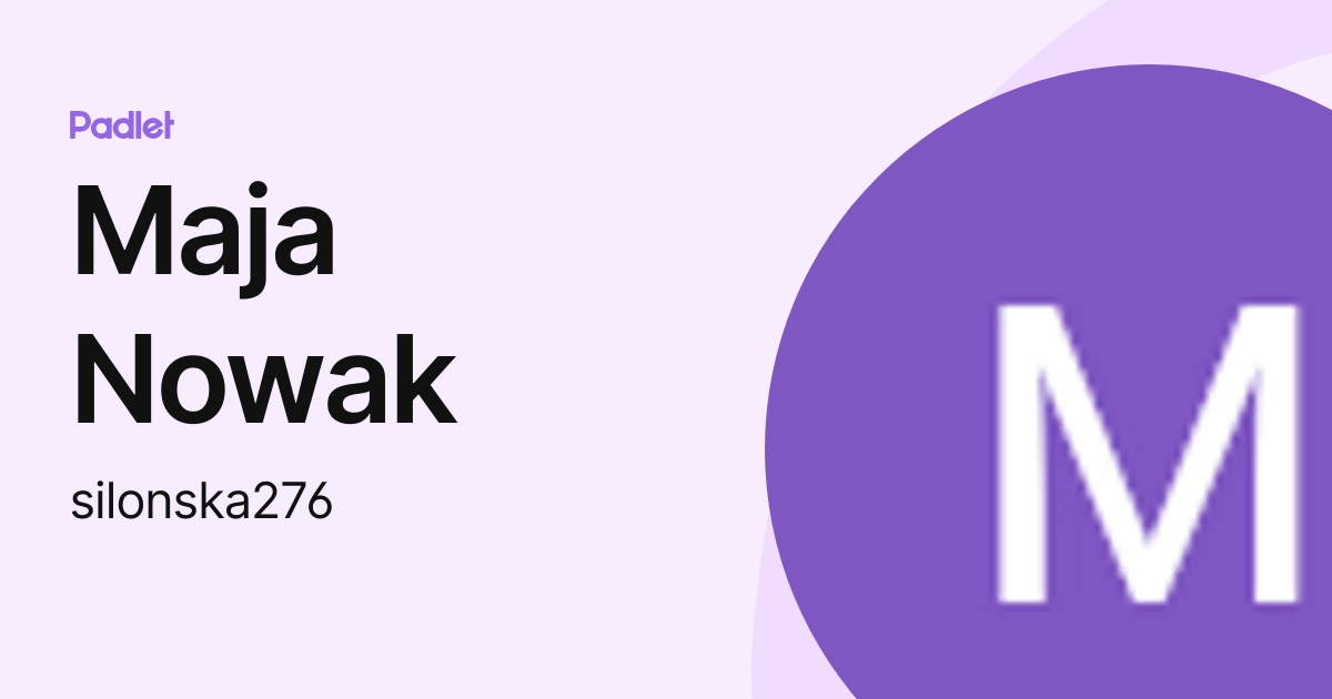 Maja Nowak (silonska276) profile | Padlet