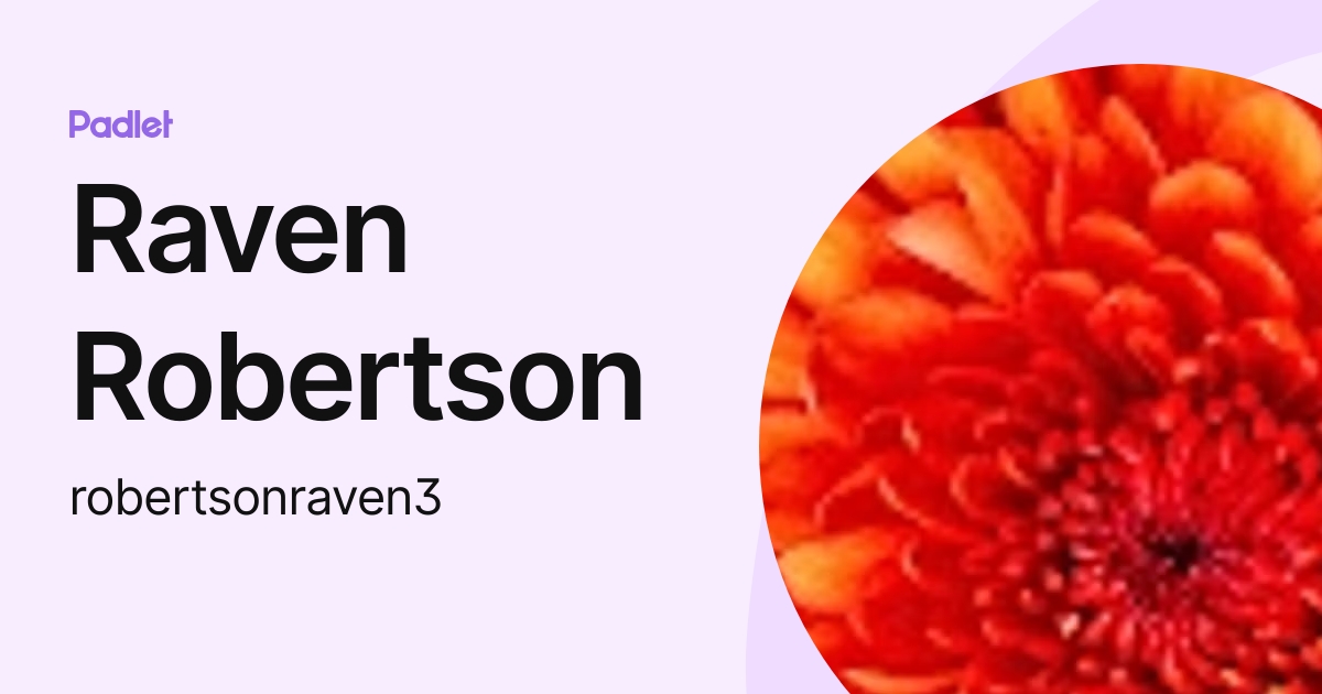 Raven Robertson (robertsonraven3) profile | Padlet