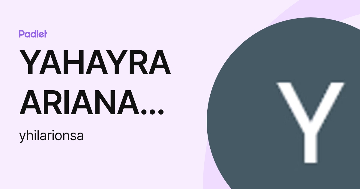 YAHAYRA ARIANA HILARION SANTAMARIA (yhilarionsa) profile | Padlet