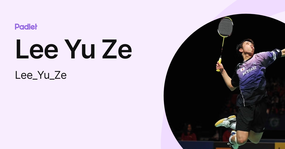Lee Yu Ze (Lee_Yu_Ze) profile | Padlet