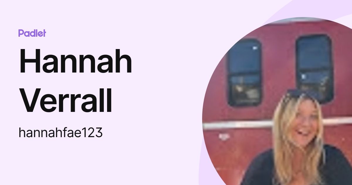 Hannah Verrall (hannahfae123) profile | Padlet