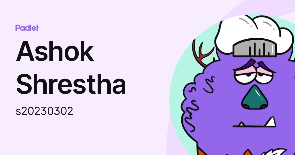 Ashok Shrestha (s20230302) profile | Padlet