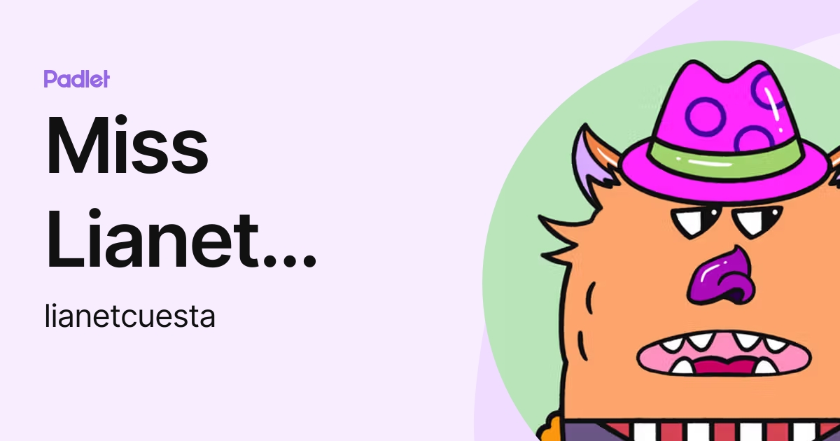 Miss Lianet Cuesta (lianetcuesta) profile | Padlet