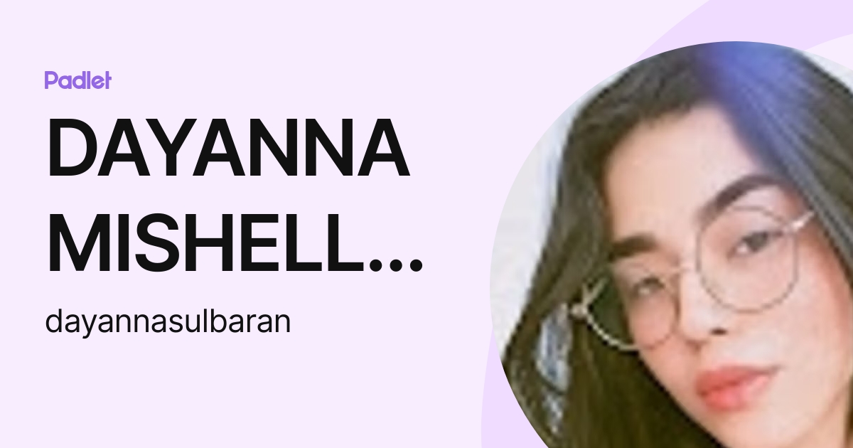 DAYANNA MISHELL SULBARAN VERGARA (dayannasulbaran) profile | Padlet