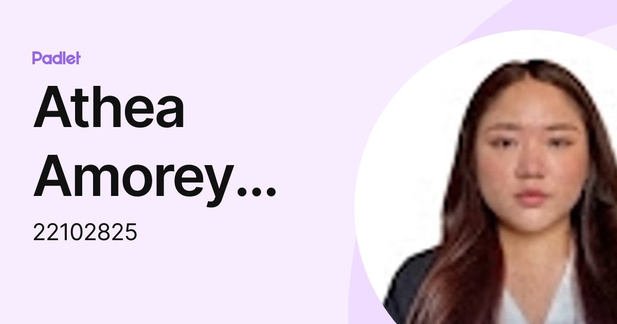 Athea Amorey Delos Reyes (22102825) profile | Padlet