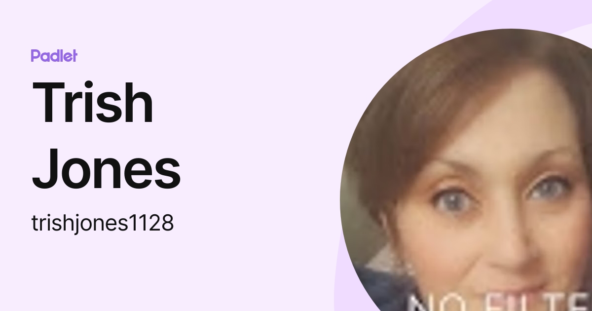 Trish Jones (trishjones1128) profile | Padlet
