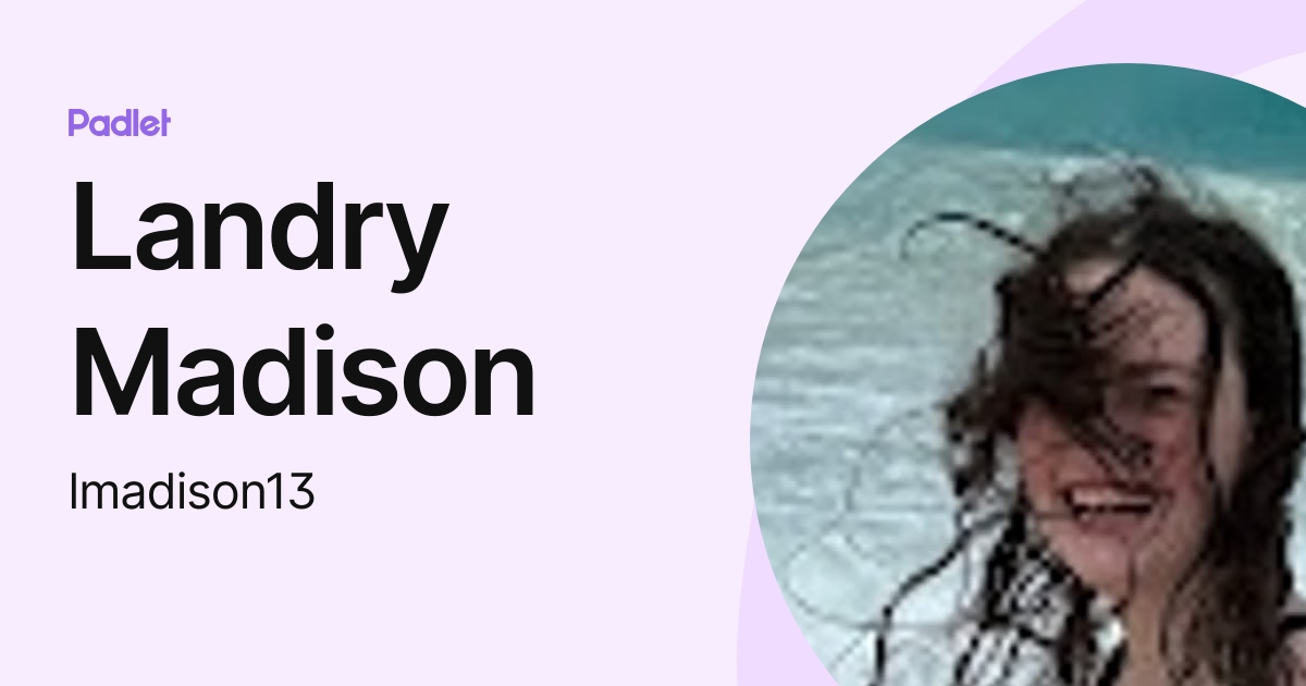 Landry Madison (lmadison13) profile | Padlet
