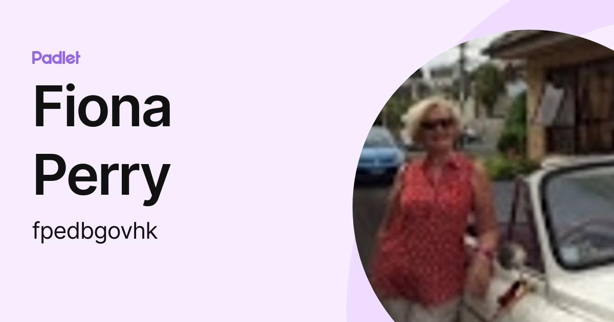 Fiona Perry (fpedbgovhk) profile | Padlet