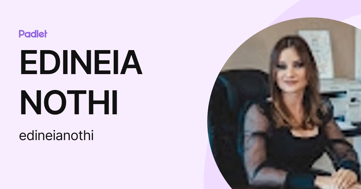 EDINEIA NOTHI (edineianothi) profile | Padlet