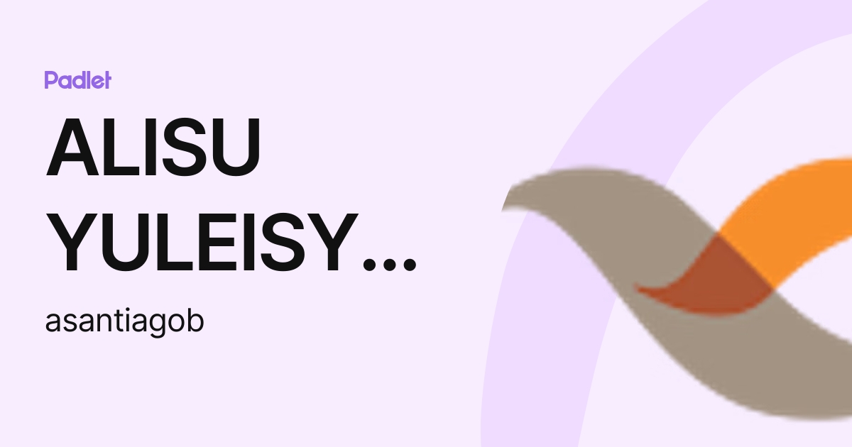 ALISU YULEISY SANTIAGO BALDEON (asantiagob) profile | Padlet