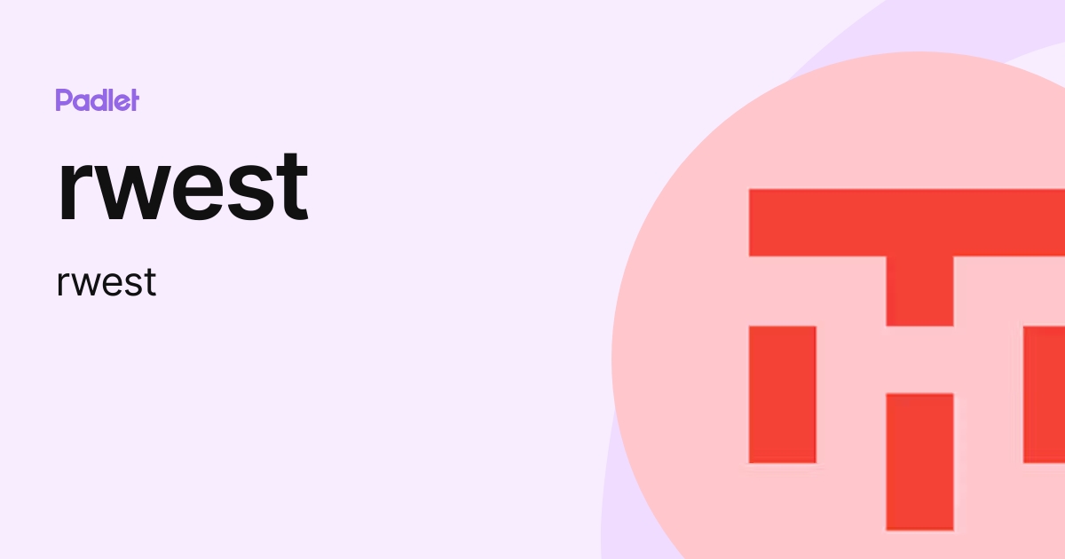 rwest (rwest) profile | Padlet