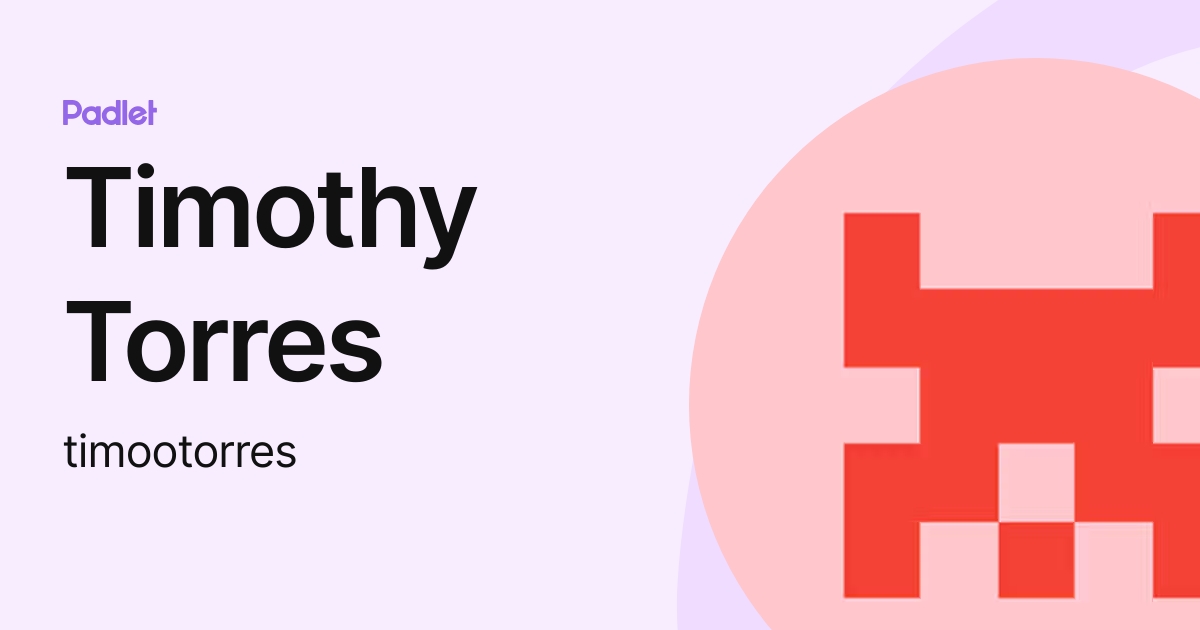 Timothy Torres (timootorres) profile | Padlet