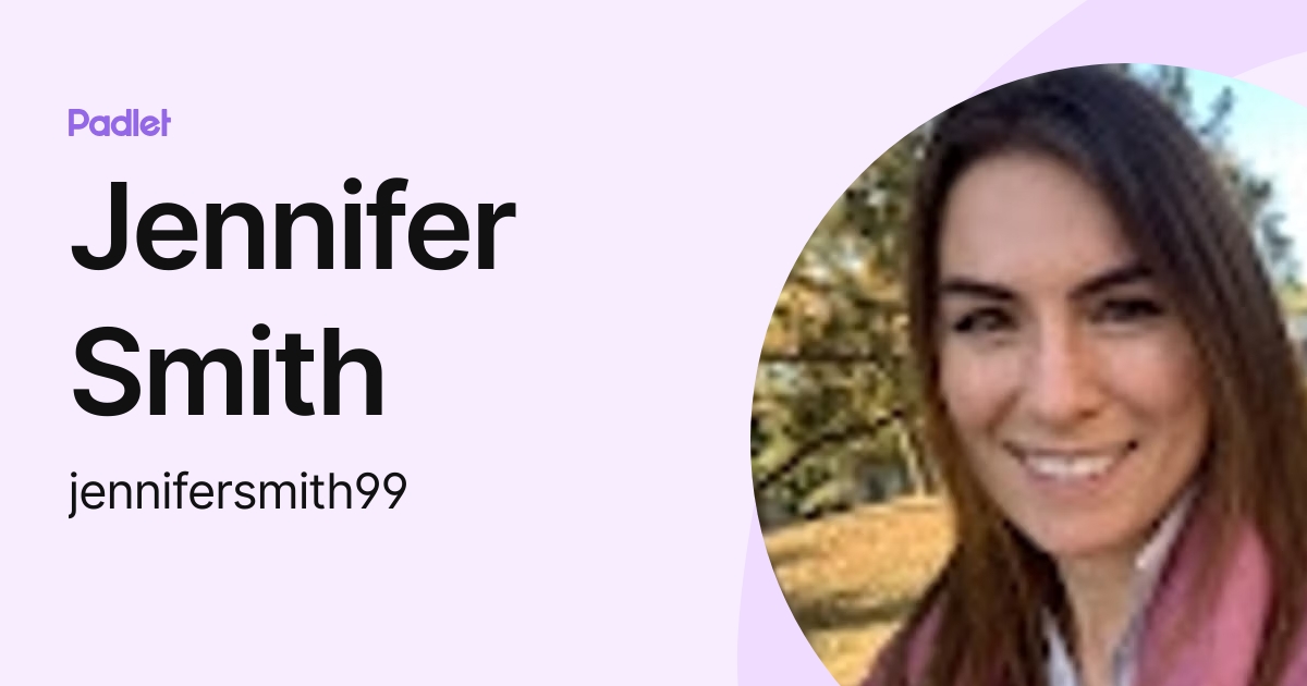 Jennifer Smith (jennifersmith99) profile | Padlet