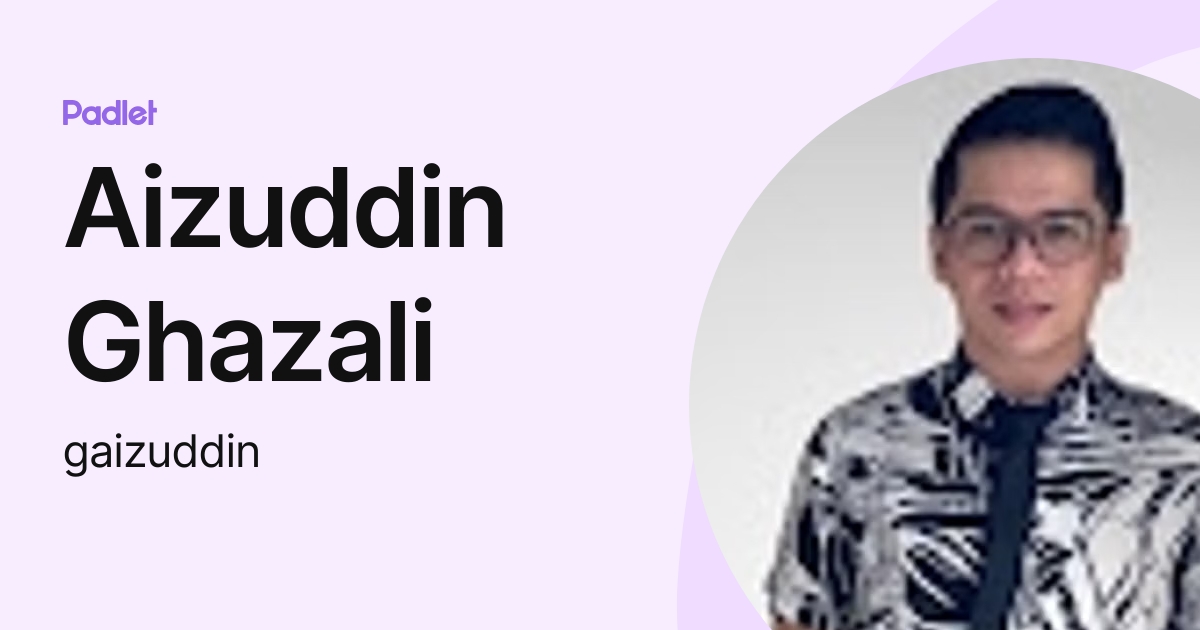 Aizuddin Ghazali (gaizuddin) profile | Padlet