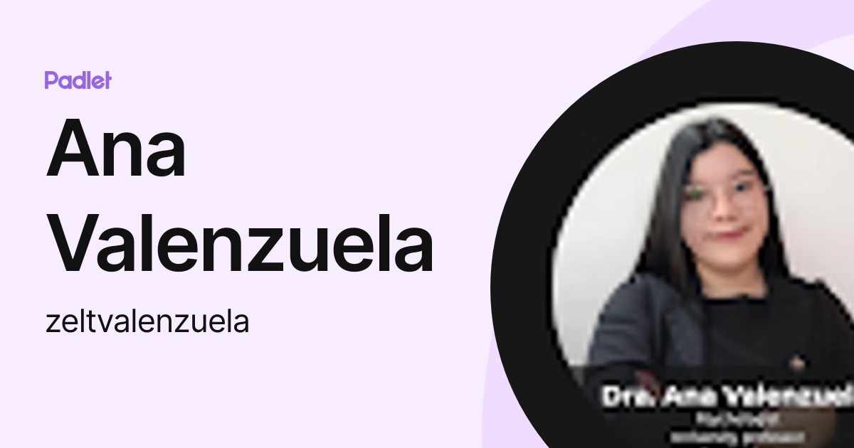 Ana Valenzuela (zeltvalenzuela) profile | Padlet