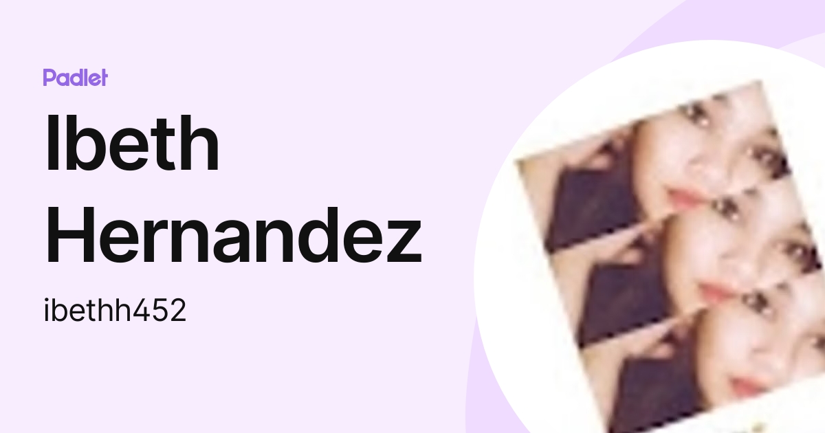 Ibeth Hernandez (ibethh452) profile | Padlet