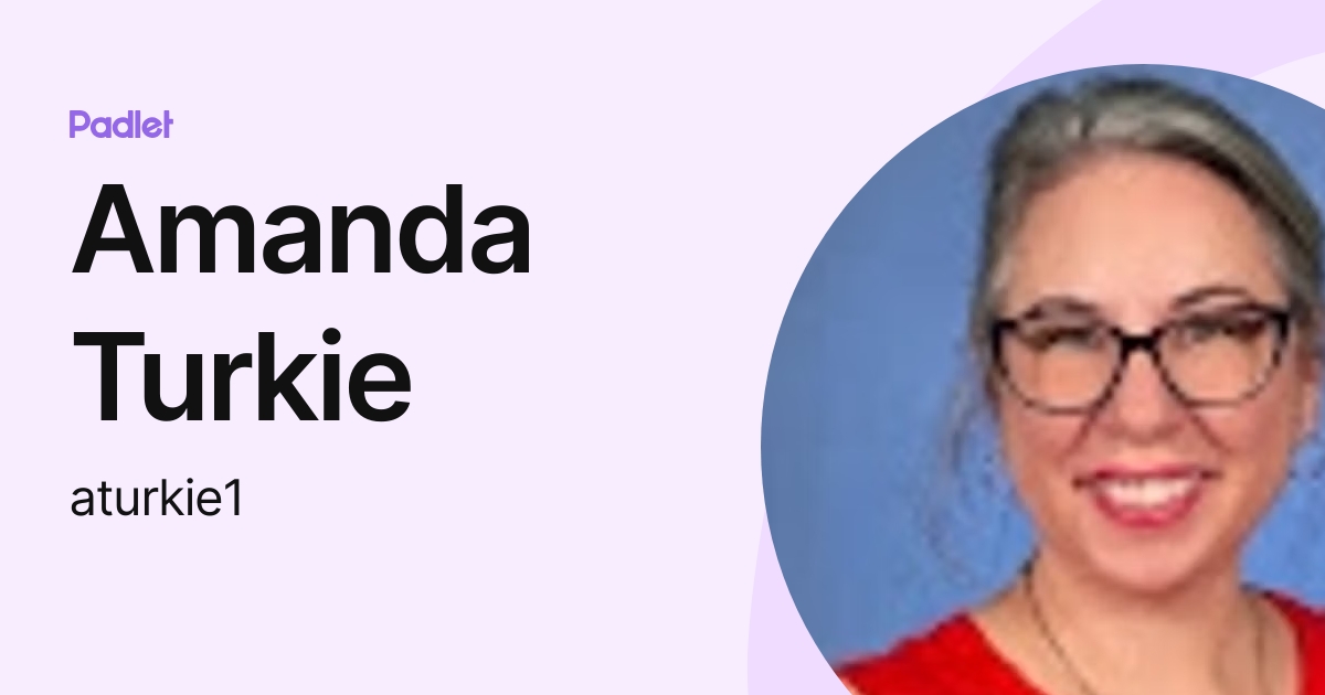 Amanda Turkie (aturkie1) profile | Padlet
