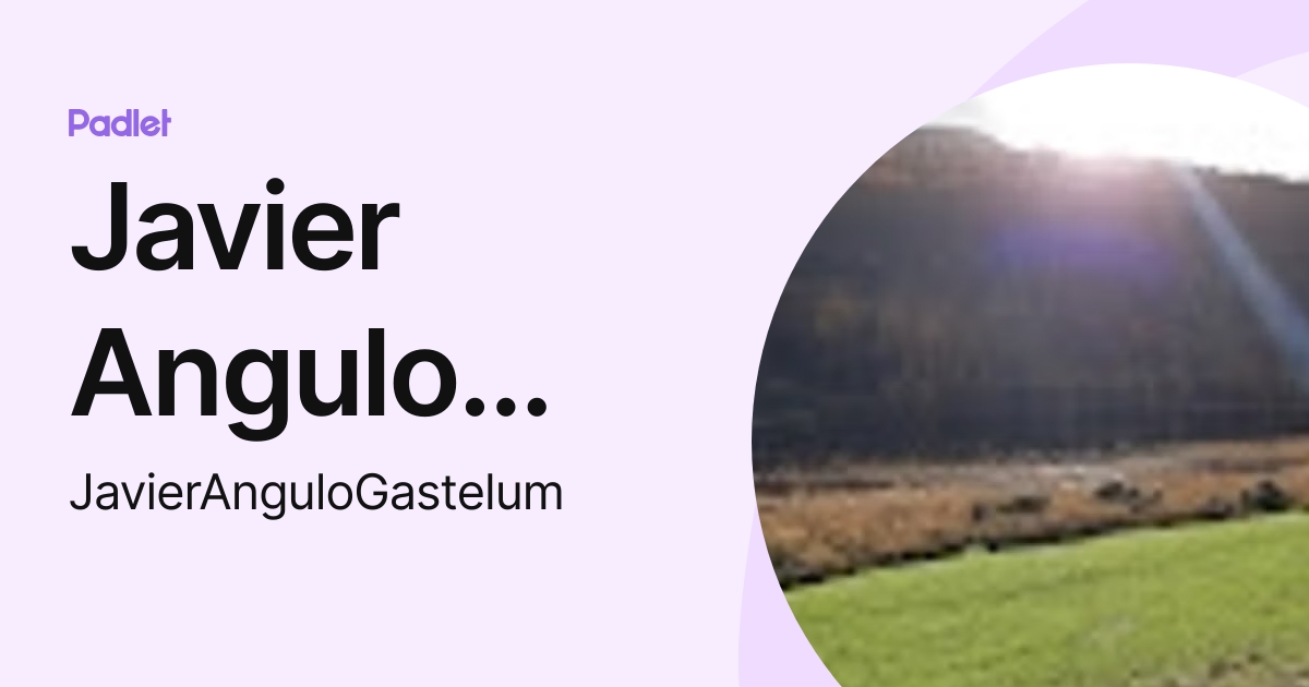 Javier Angulo Gastelum (JavierAnguloGastelum) profile | Padlet