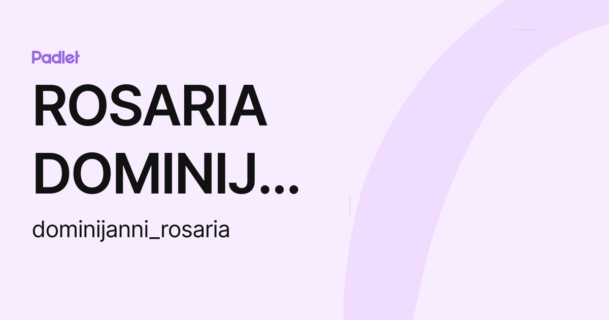 ROSARIA DOMINIJANNI (dominijanni_rosaria) profile | Padlet