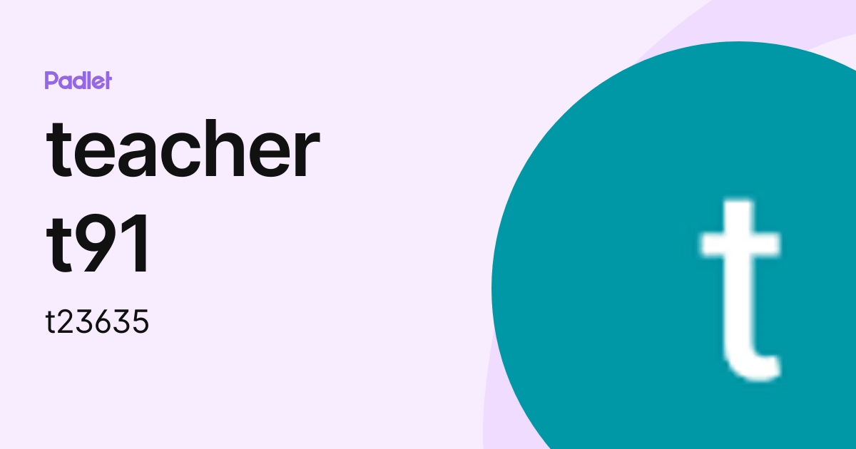 Teacher T91 T23635 Profile Padlet